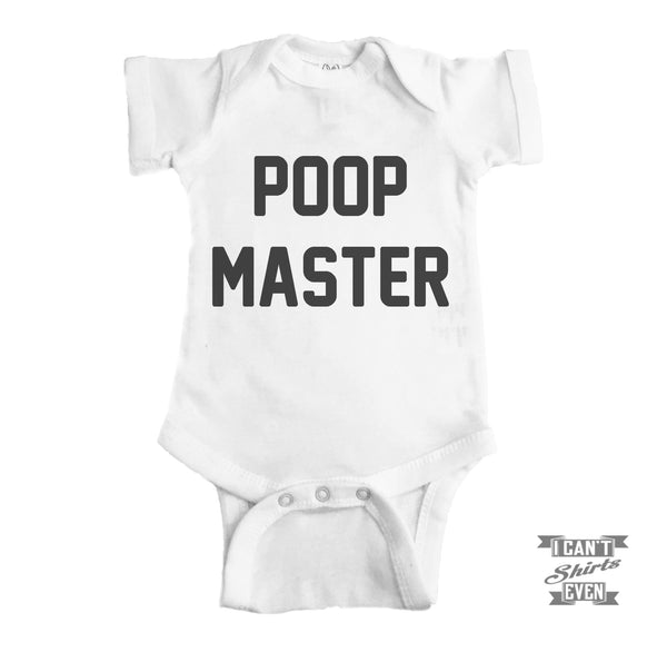 Poop Master Baby Bodysuit – I Can't Even Shirts